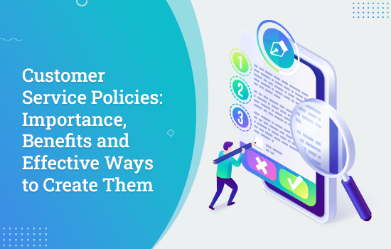 Customer Service Policies: Importance, Benefits and Effective Ways to ...