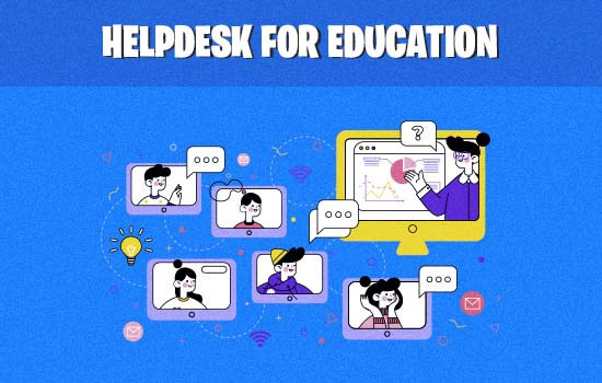 Helpdesk For Education: Features, Importance, and Key Reasons Why Your ...