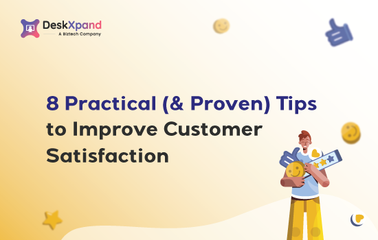 8 Practical (& Proven) Tips to Improve Customer Satisfaction