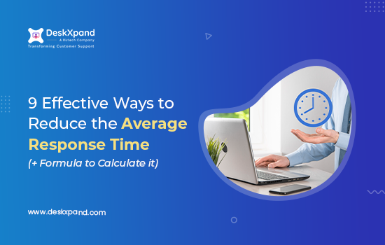 9 Effective Ways to Reduce Customer Service Response Time